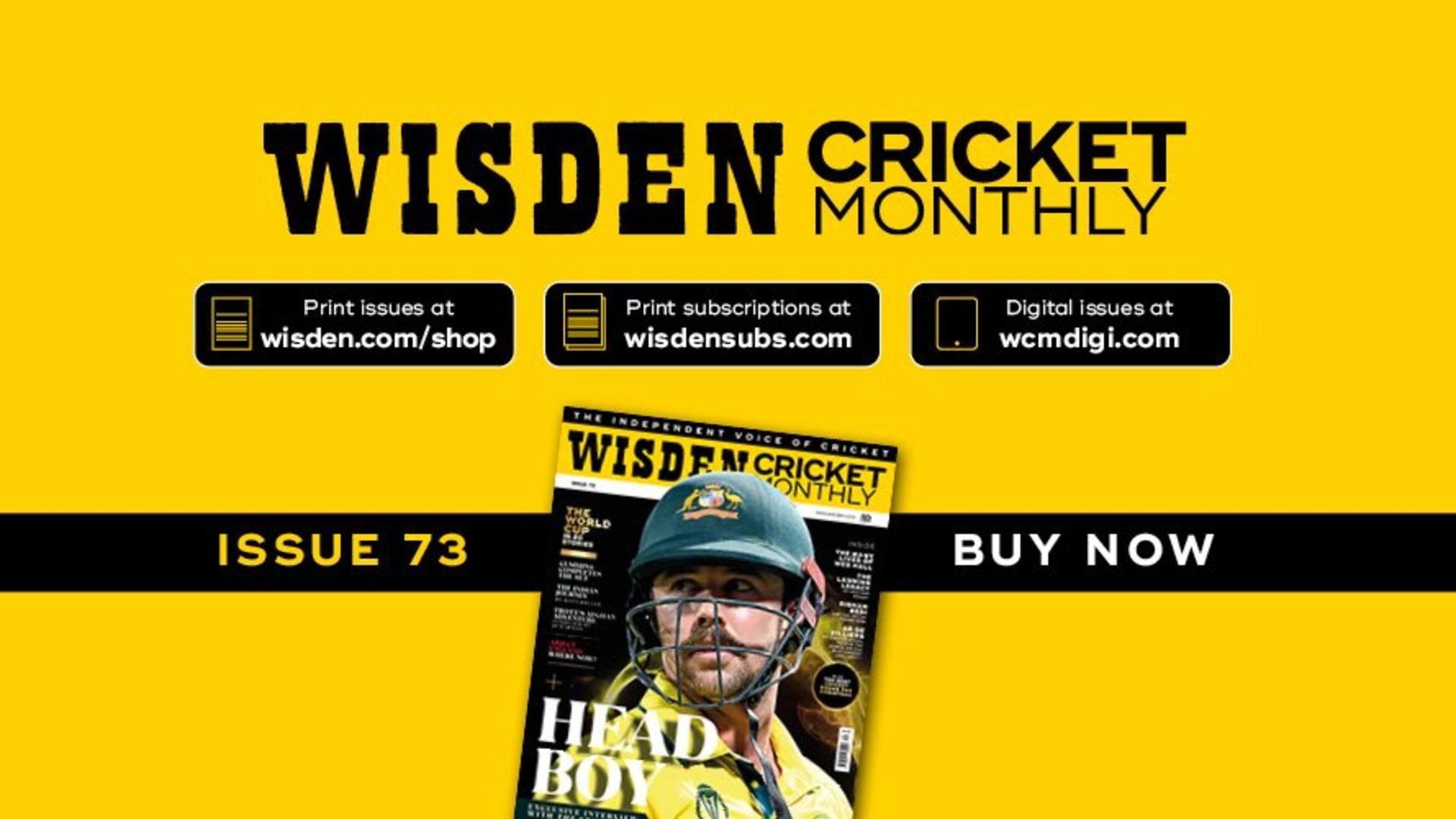 Wisden Cricket Monthly issue 73 – Exclusive interview with Travis Head ...